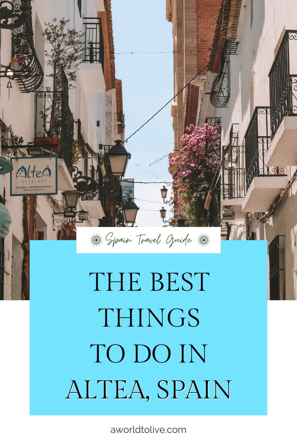 A Guide to The Best Things to Do in Altea, Spain | A World To Live